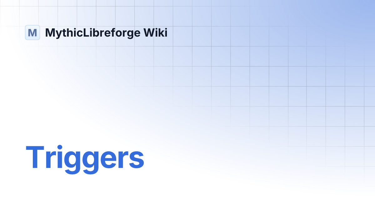 Triggers | MythicLibreforge Wiki